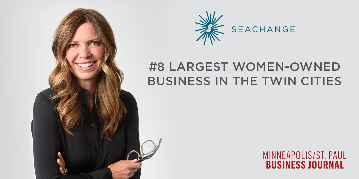 SeaChange | Eighth largest women-owned business in the Twin Cities.